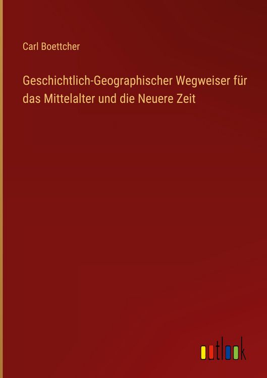 "Geschichtlich-Geographischer Wegweiser für das Mittelalter und die ...