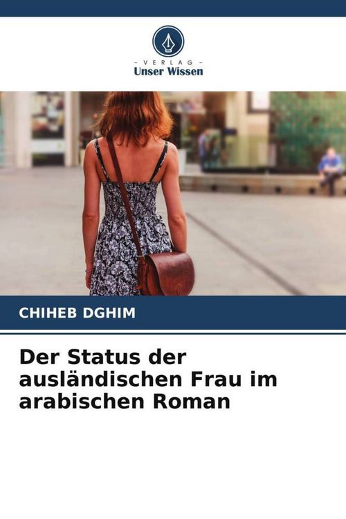 "Der Status der ausländischen Frau im arabischen Roman" online kaufen