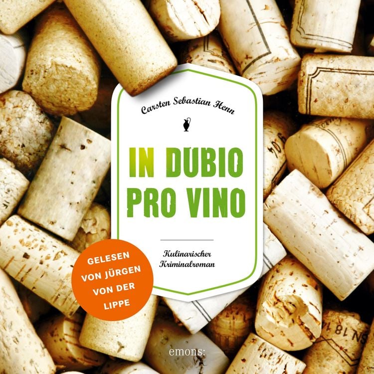 "In dubio pro vino" von Carsten Sebastian Henn - Hörbuch bei bücher.de ...