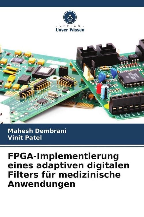 "FPGA-Implementierung eines adaptiven digitalen Filters für medizinische Anwendungen" online kaufen