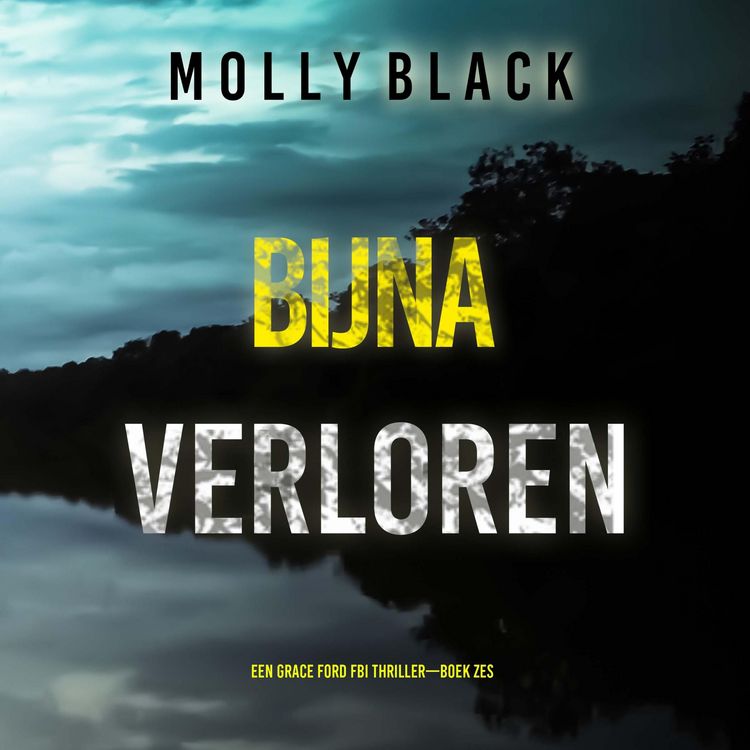 "Bijna Verloren (Een Grace Ford FBI Thriller—Boek Zes)" als Hörbuch kaufen