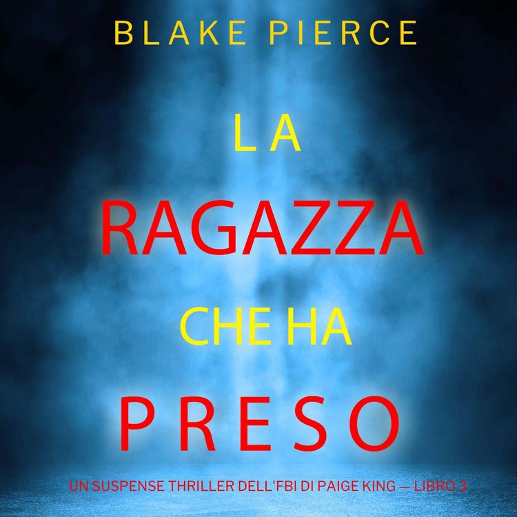 "La Prescelta (Un Suspense Thriller dell'FBI di Paige King — Libro 8 ...