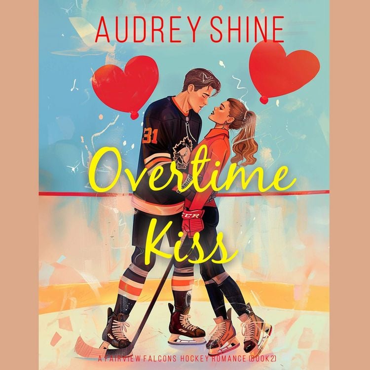 "Overtime Kiss (A Fairview Falcons Hockey Romance—Book 2)" als Hörbuch ...