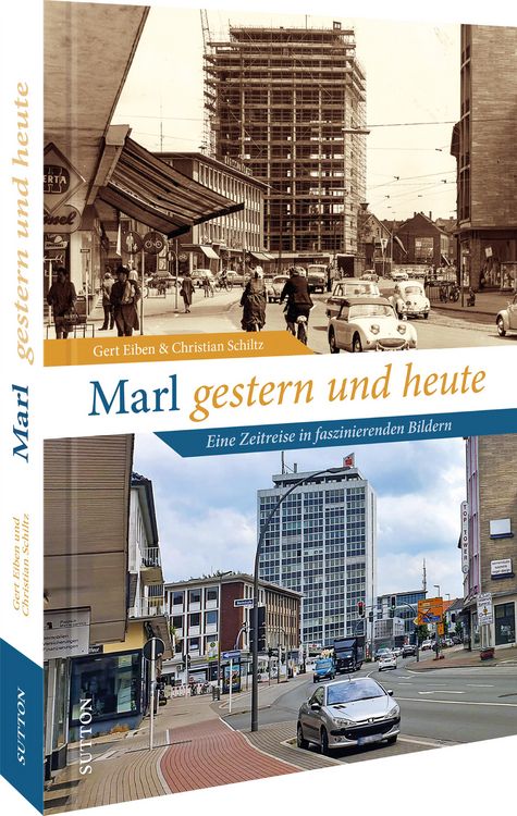 "Marl gestern und heute" von Gert Eiben bei bücher.de bestellen