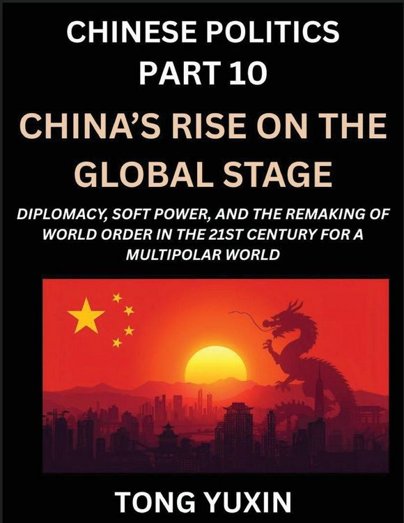 "Chinese Politics (Part 10)- China's Rise on the Global Stage ...