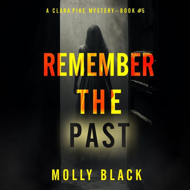 Remember The Past (A Clara Pike FBI Thriller—Book Five) von Molly Black - Hörbuch-Download | Thalia