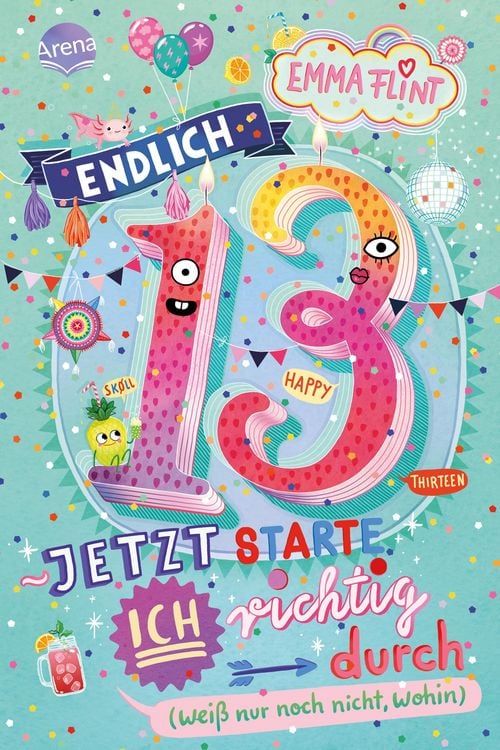 "Endlich 13 - Jetzt starte ich richtig durch (weiß nur noch nicht ...