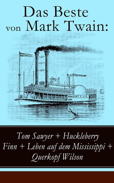 "Das Beste von Mark Twain: Tom Sawyer + Huckleberry Finn + Leben auf ...