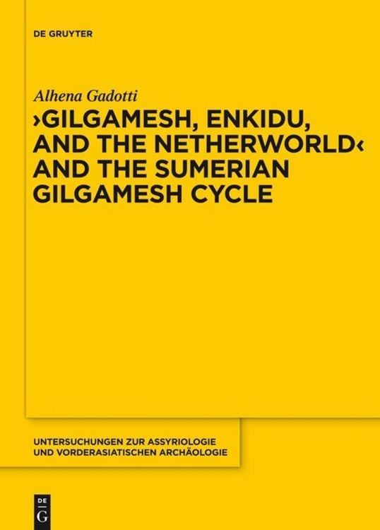 "Gilgamesh, Enkidu, and the Netherworld and the Sumerian Gilgamesh ...