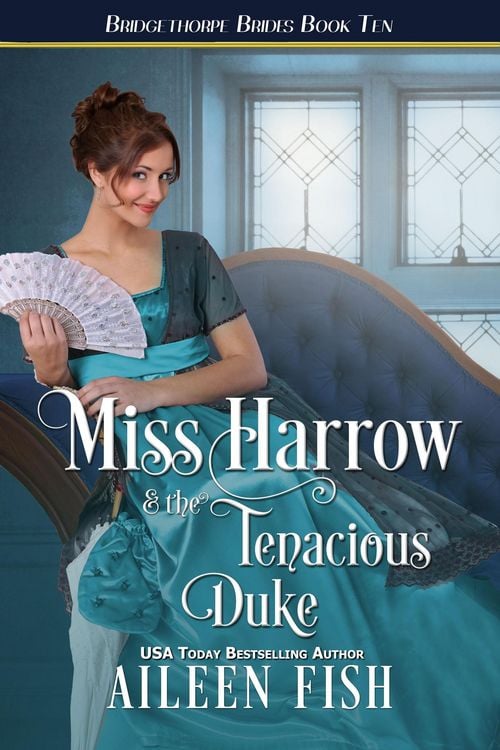 "Miss Harrow and the Tenacious Duke (The Bridgethorpe Brides, #10)" als ...
