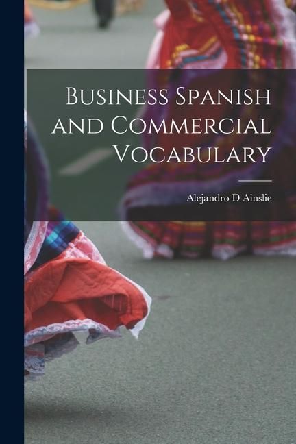 Business Spanish and Commercial Vocabulary - Englisch Schulbuch - 978-1 ...
