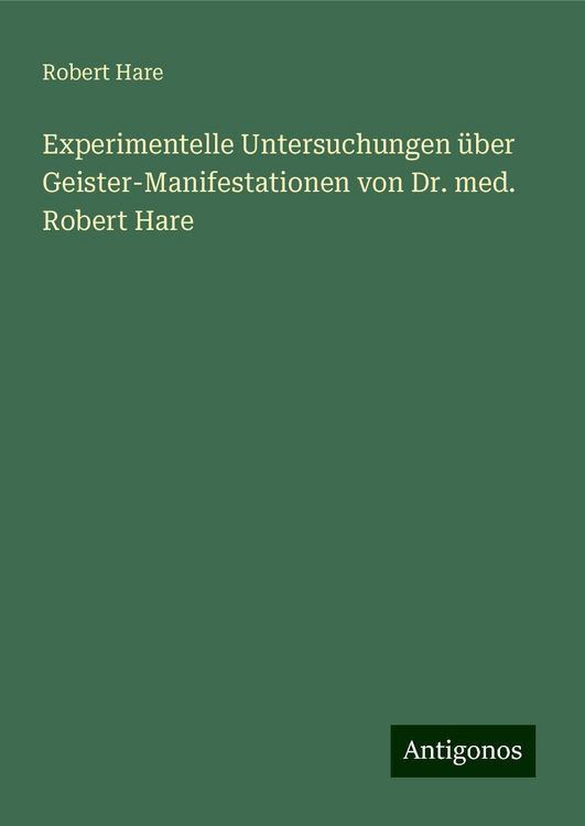 "Experimentelle Untersuchungen über Geister-Manifestationen von Dr. med ...