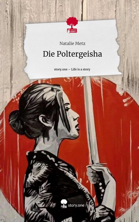 "Die Poltergeisha. Life is a Story - story.one" online kaufen