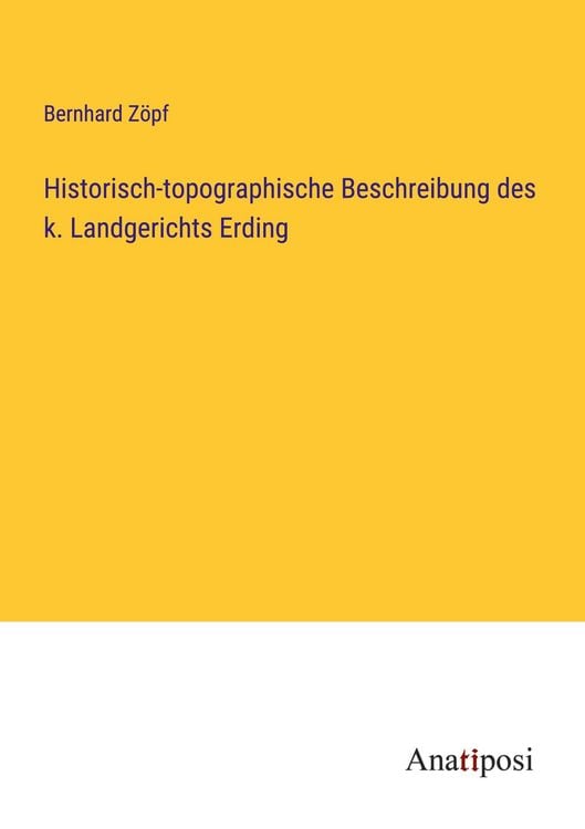 "Historisch-topographische Beschreibung des k. Landgerichts Erding" online kaufen