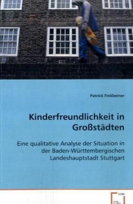 "Finkbeiner Patrick: Kinderfreundlichkeit in Großstädten" online kaufen