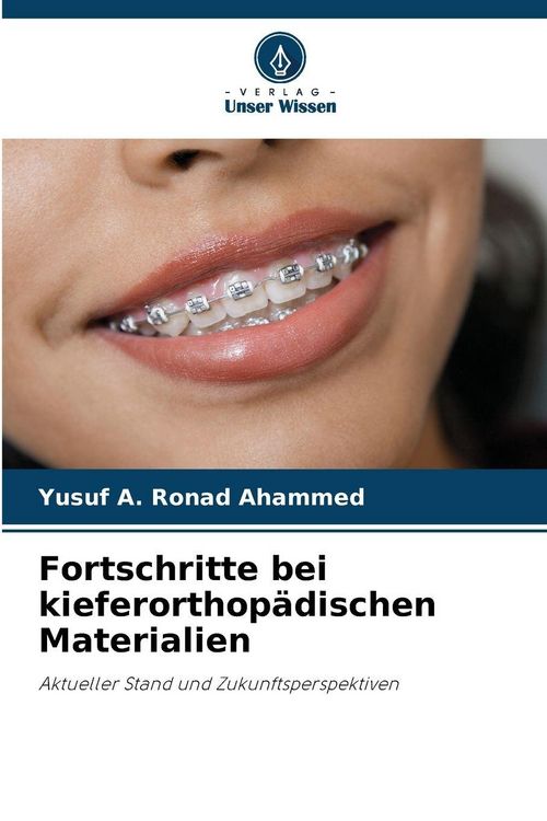 "Fortschritte bei kieferorthopädischen Materialien" online kaufen