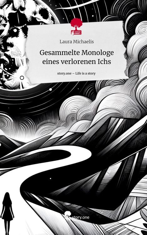 "Gesammelte Monologe eines verlorenen Ichs. Life is a Story - story.one ...