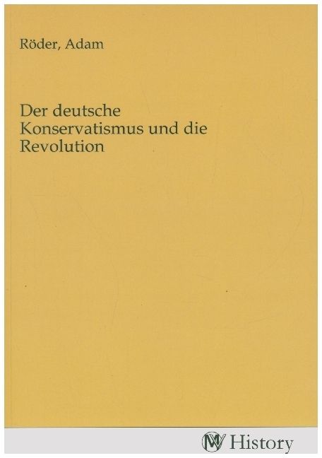 "Der deutsche Konservatismus und die Revolution" online kaufen