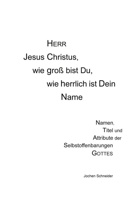 "Herr Jesus Christus, wie groß bist du, wie herrlich ist Dein Name ...
