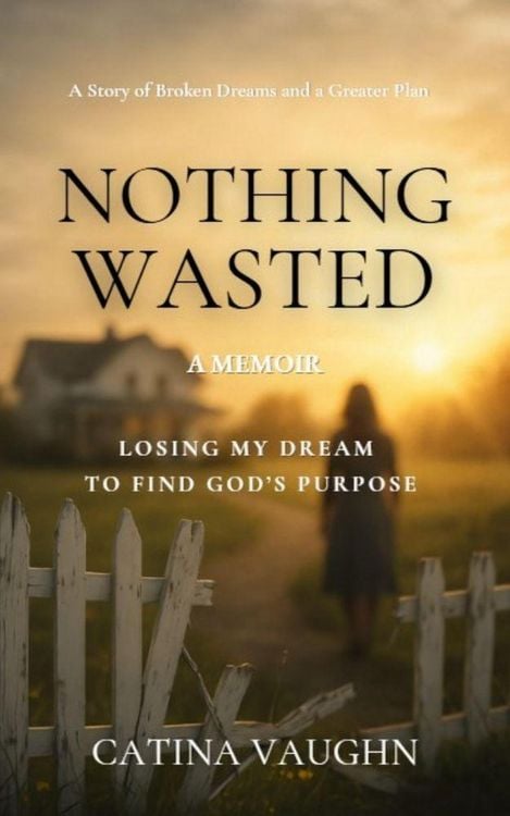 "Nothing Wasted: Losing My Dream to Find God's Purpose" als eBook kaufen