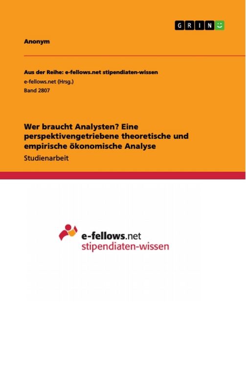"Wer braucht Analysten? Eine perspektivengetriebene theoretische und empirische ökonomische ...