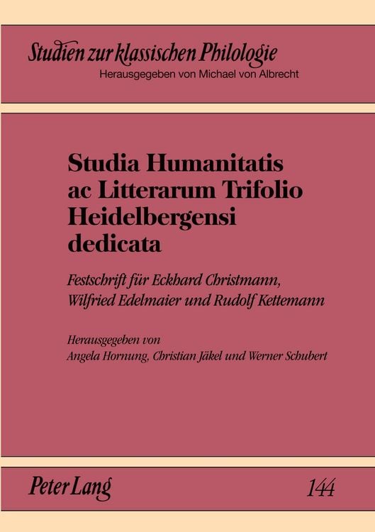 "Studia Humanitatis ac Litterarum Trifolio Heidelbergensi dedicata ...