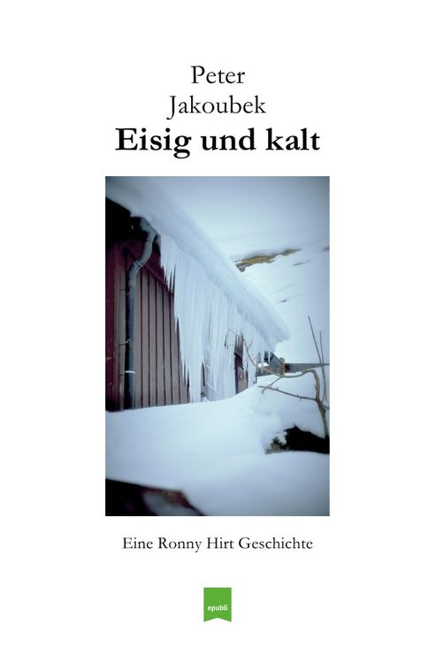 "Eine Ronny Hirt Geschichte / Eisig und kalt - Eine Ronny Hirt ...