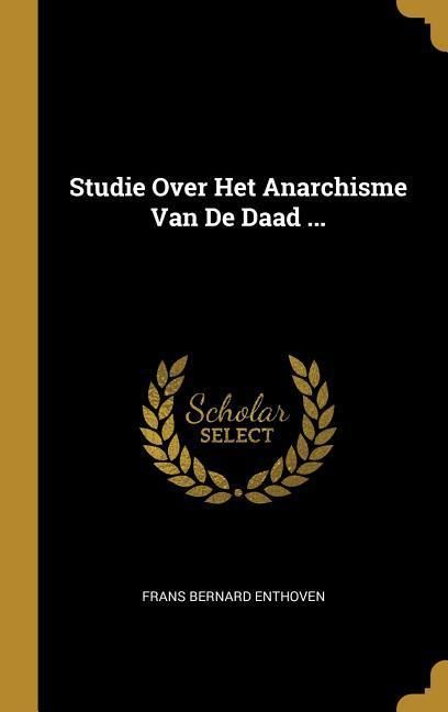 "Studie Over Het Anarchisme Van De Daad ..." online kaufen