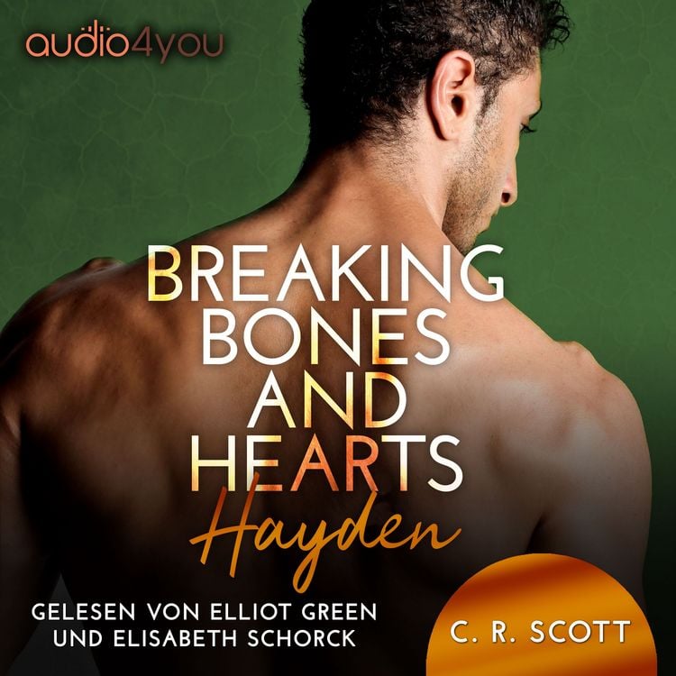 "Breaking Bones and Hearts" von C. R. Scott - Hörbuch bei bücher.de ...