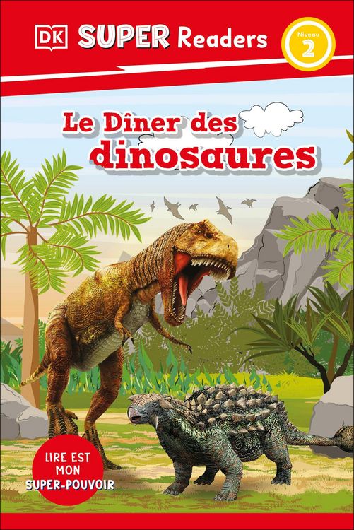 DK Super Readers Level 2 Le Dîner Des Dinosaures (Dinosaur Dinners ...