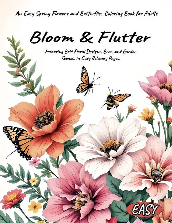 "Bloom & Flutter An Easy Spring Flowers and Butterflies Coloring Book ...
