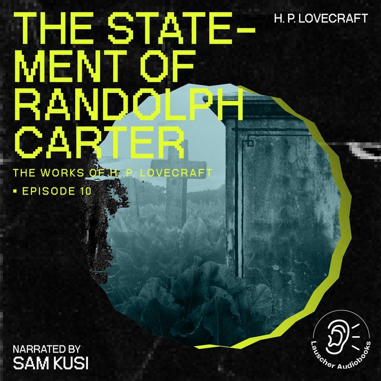 "The Statement of Randolph Carter (The Work of H. P. Lovecraft, Episode 10)" als Hörbuch kaufen
