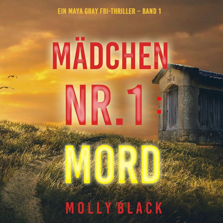 "Mädchen Nr.1: Mord (Ein Maya Gray FBI-Thriller – Band 1)" als Hörbuch ...