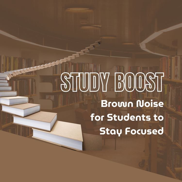 "Study Boost: Brown Noise for Students to Stay Focused" als Hörbuch kaufen