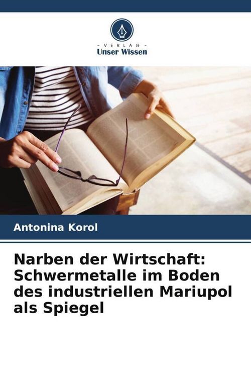 "Narben der Wirtschaft: Schwermetalle im Boden des industriellen ...