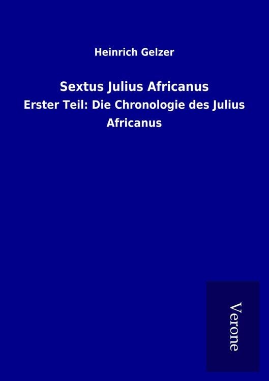 'Sextus Julius Africanus' von 'Heinrich Gelzer' - Buch