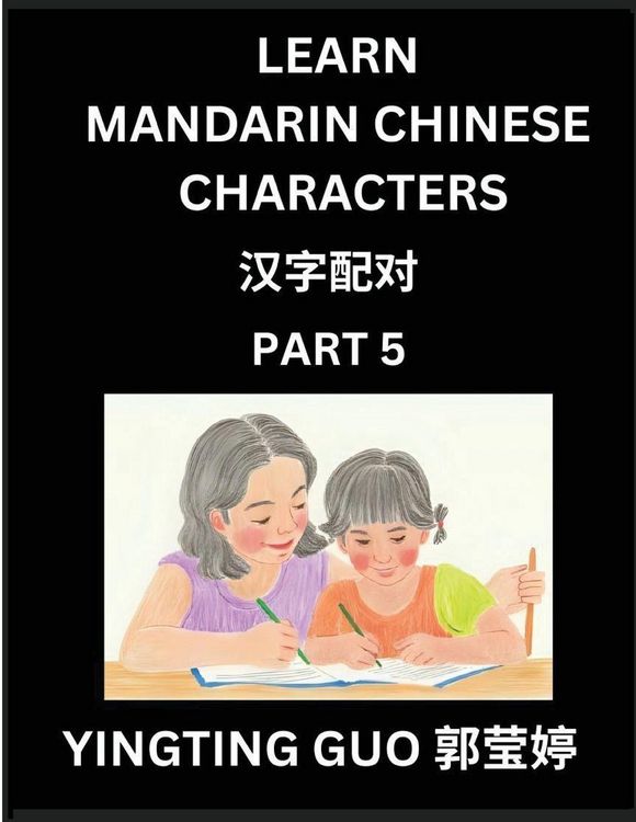 Learn Mandarin Chinese Characters (Volume 5)- China's Ancient Language ...