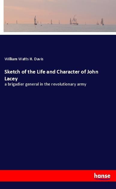 "Sketch of the Life and Character of John Lacey" online kaufen