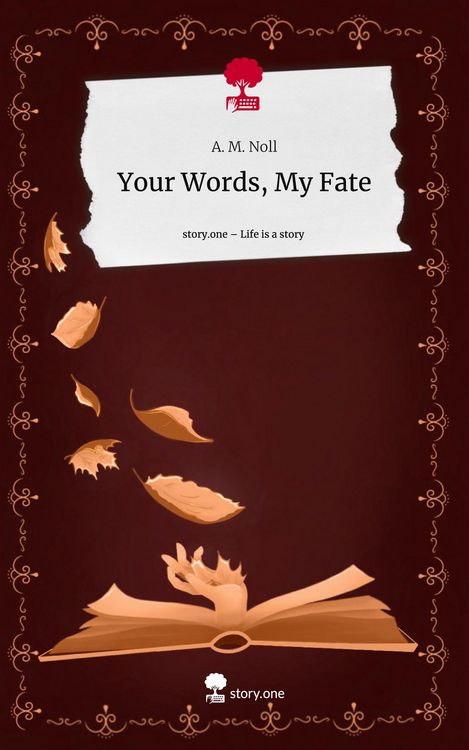 "Your Words, My Fate. Life is a Story - story.one" online kaufen