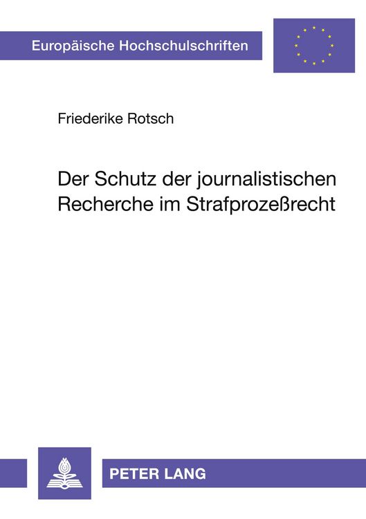 "Der Schutz der journalistischen Recherche im Strafprozeßrecht" online ...