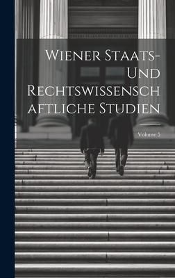 "Wiener Staats- Und Rechtswissenschaftliche Studien; Volume 5" online ...