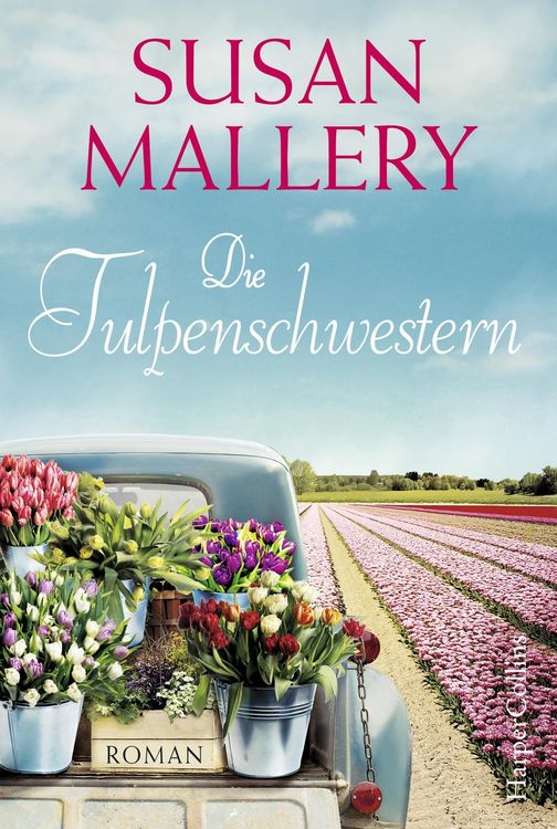 Die Tulpenschwestern von Susan Mallery - Taschenbuch | Thalia
