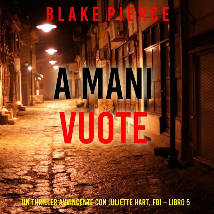 "Niente Osservando (Un thriller suspense dell'FBI di Juliette Hart ...