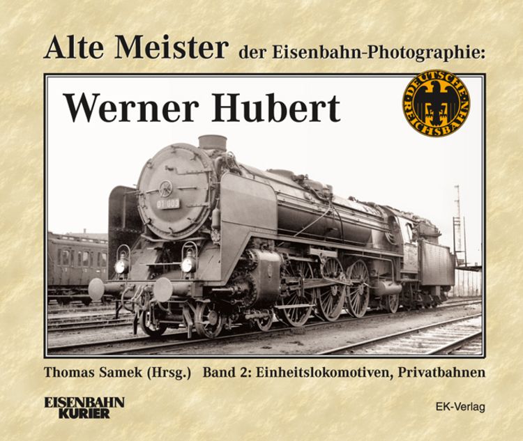 "Alte Meister der Eisenbahn-Photographie: Werner Hubert" von Thomas ...
