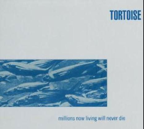Tortoise: Millions Now Living Will Never Die von Tortoise (CD) kaufen