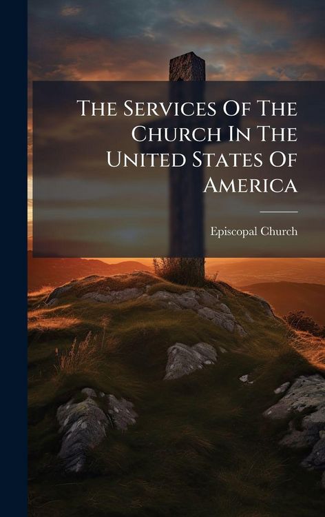 "The Services Of The Church In The United States Of America" auf ...