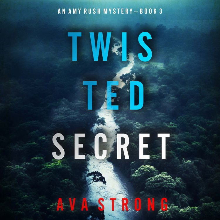"Twisted Secret (An Amy Rush Suspense Thriller—Book 3)" als Hörbuch kaufen