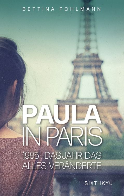 "Paula in Paris 1985 - Das Jahr, das alles veränderte" online kaufen