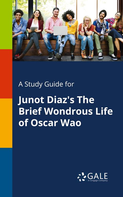 A Study Guide for Junot Diaz's The Brief Wondrous Life of Oscar Wao ...