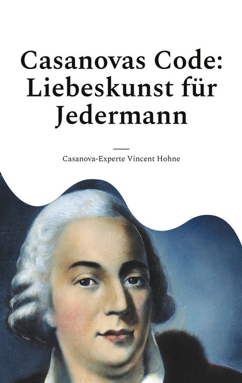 "Casanovas Code: Liebeskunst für Jedermann" online kaufen